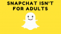 The adult's guide to Snapchat